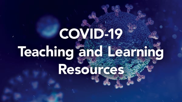 COVID-19 Teaching & Learning Resources