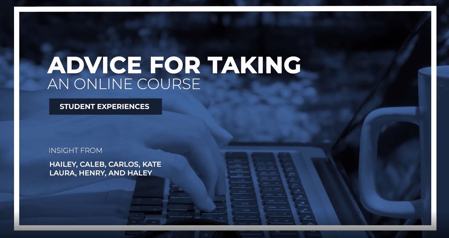 Student Advice for Taking An Online Course